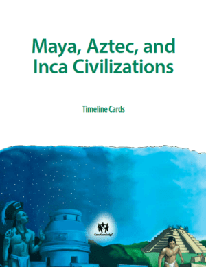 CKHG Grade 5: Unit 2—Maya, Aztec, & Inca Civilizations (10 Lessons)