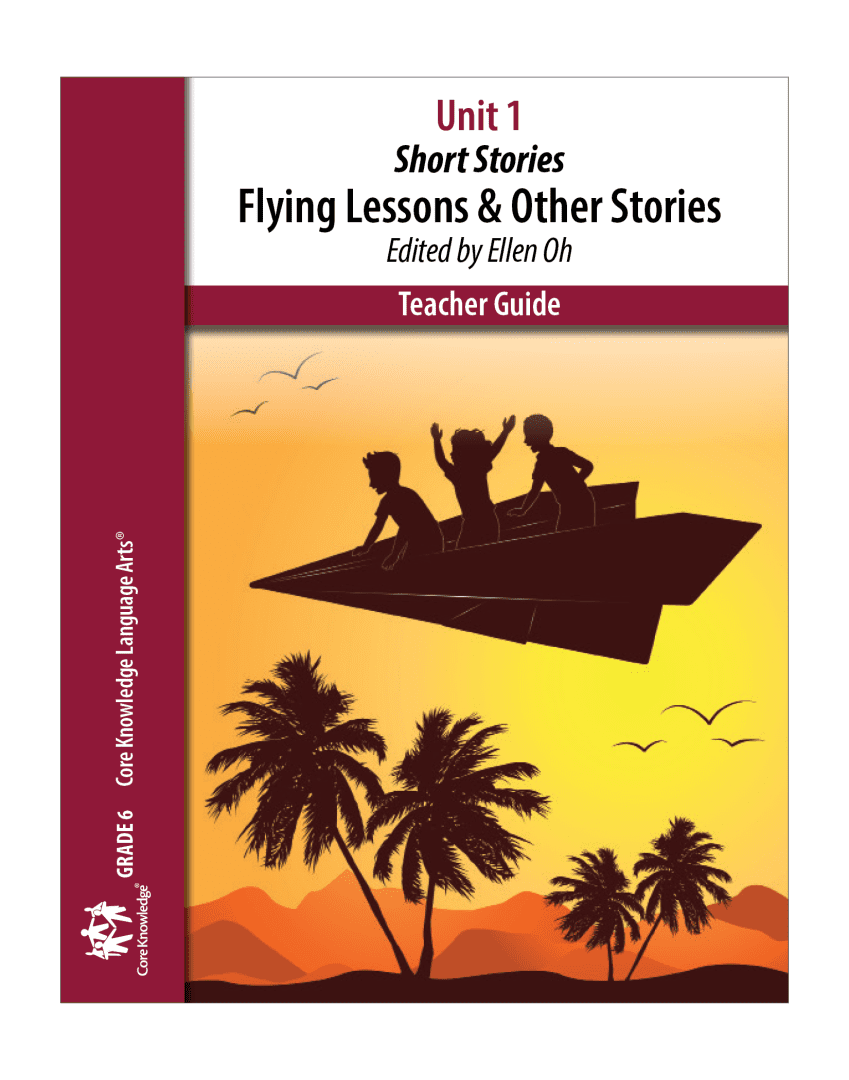 Flying Lessons & Other Stories: CKLA Teacher Guide – Core Knowledge ...