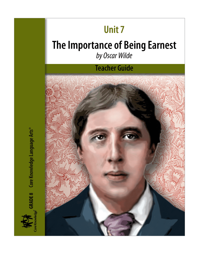 The Importance of Being Earnest: CKLA Teacher Guide – Core Knowledge ...