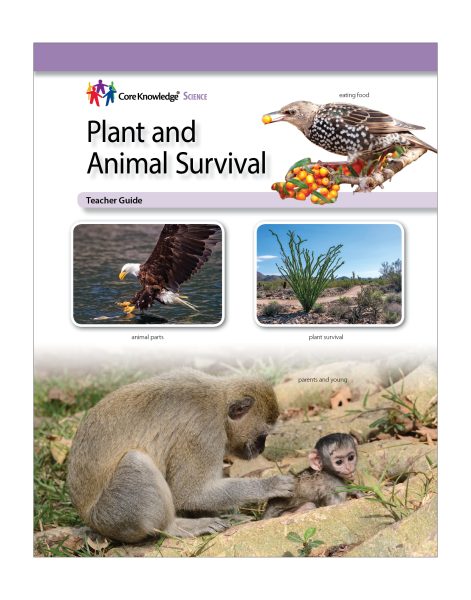 Plant and Animal Survival: CKSci Teacher Guide – Core Knowledge Foundation