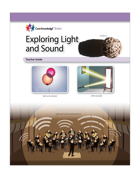 Exploring Light and Sound: CKSci Teacher Guide – Core Knowledge Foundation