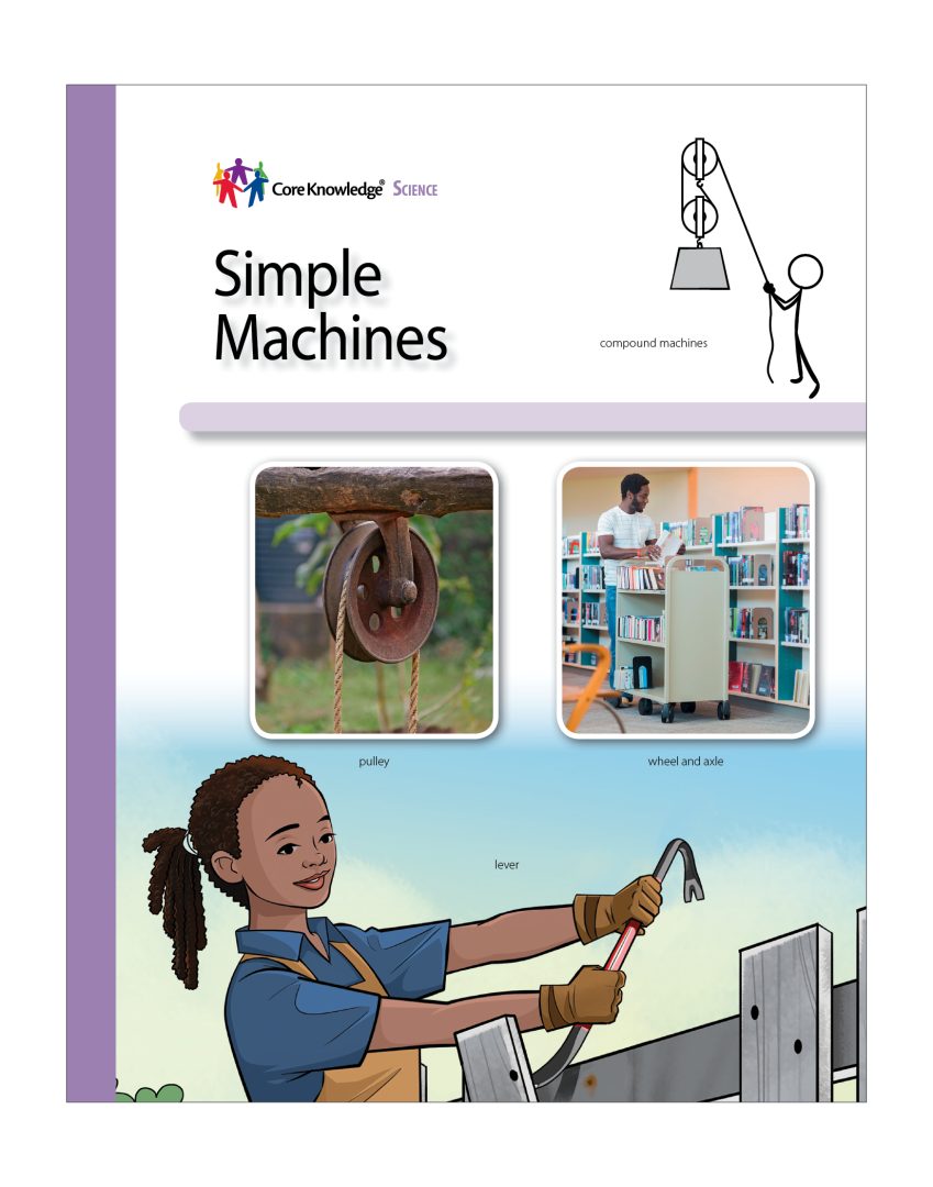 Simple Machines: CKSci Student Book – Core Knowledge Foundation