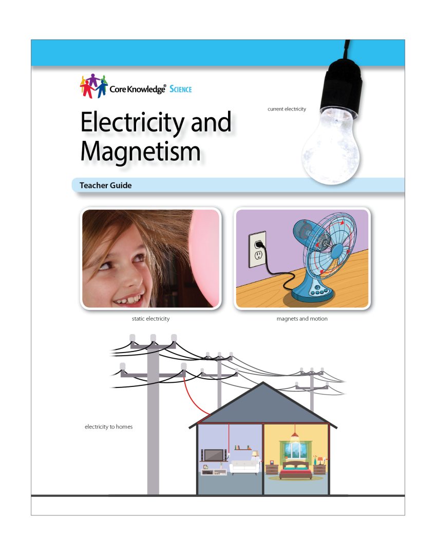 Electricity and Magnetism: CKSci Teacher Guide – Core Knowledge Foundation