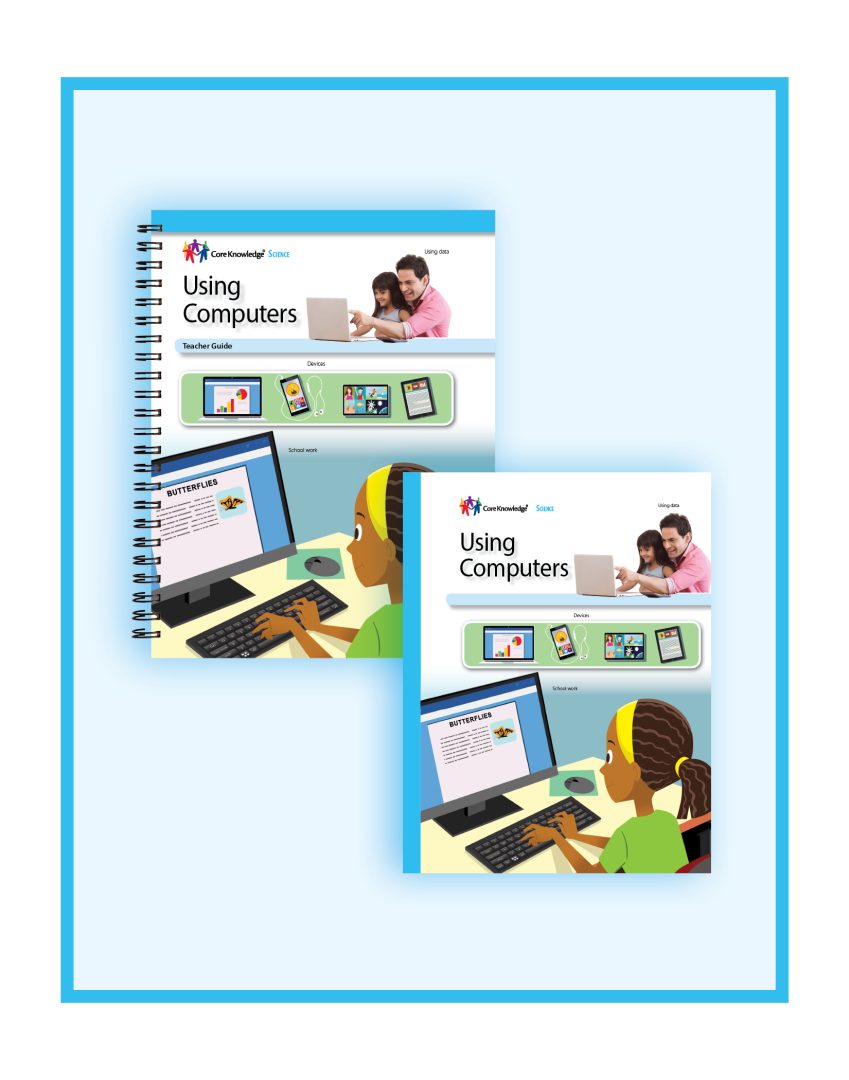 Using Computers: CKSci Homeschool Set – Core Knowledge Foundation