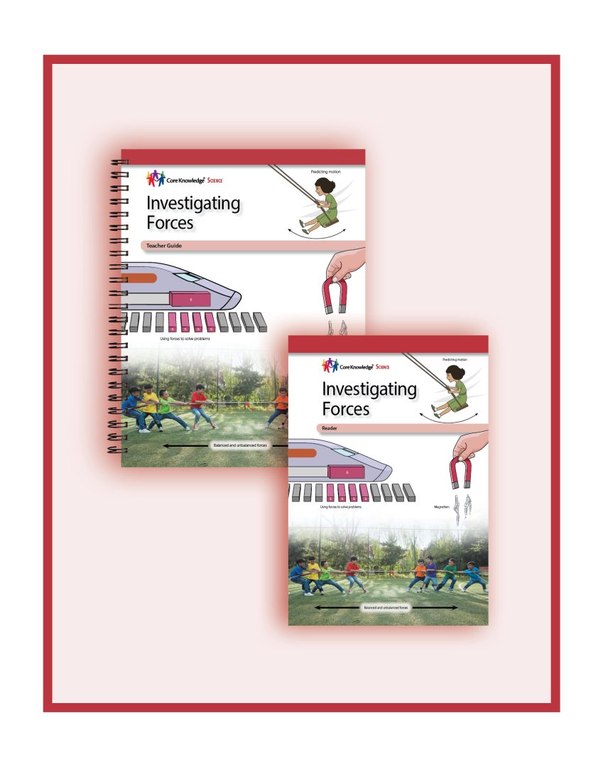 Investigating Forces: CKSci Classroom Set – Core Knowledge Foundation