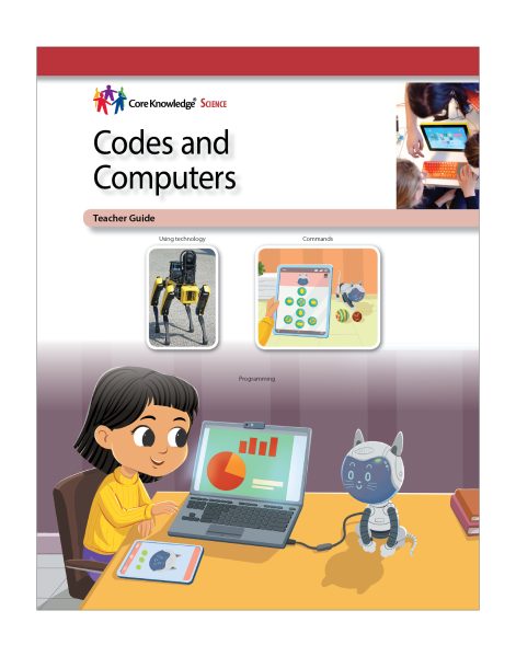 Codes and Computers: CKSci Teacher Guide – Core Knowledge Foundation