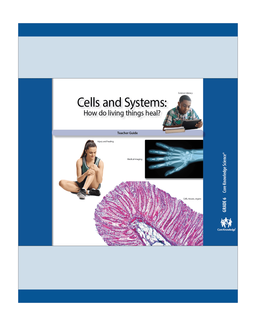 Cells and Systems: CKSci Teacher Guide – Core Knowledge Foundation