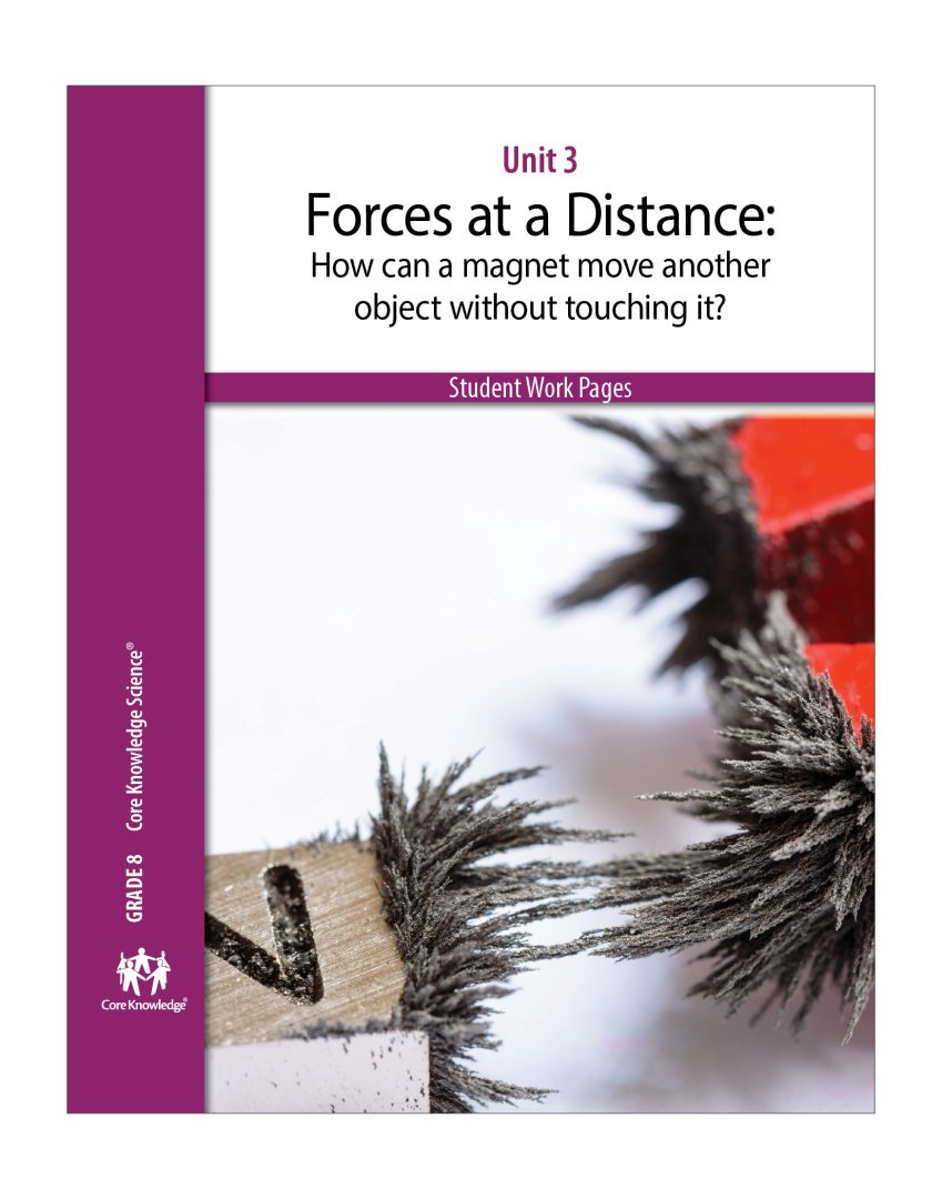 Forces at a Distance: CKSci Student Work Pages – Core Knowledge Foundation