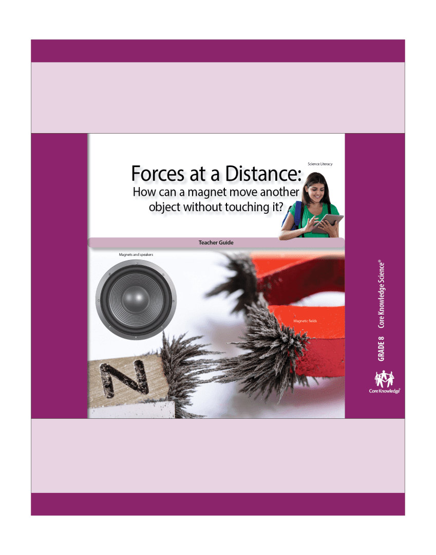 Forces at a Distance: CKSci Teacher Guide – Core Knowledge Foundation