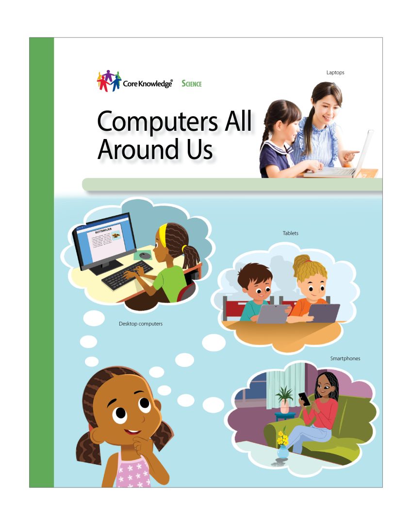 Computers All Around Us: CKSci Student Book – Core Knowledge Foundation
