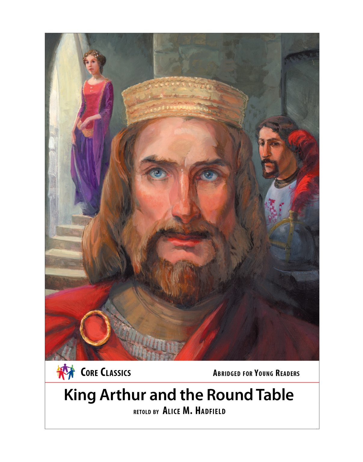 King Arthur and the Round Table: Core Classics® Series – Core Knowledge ...