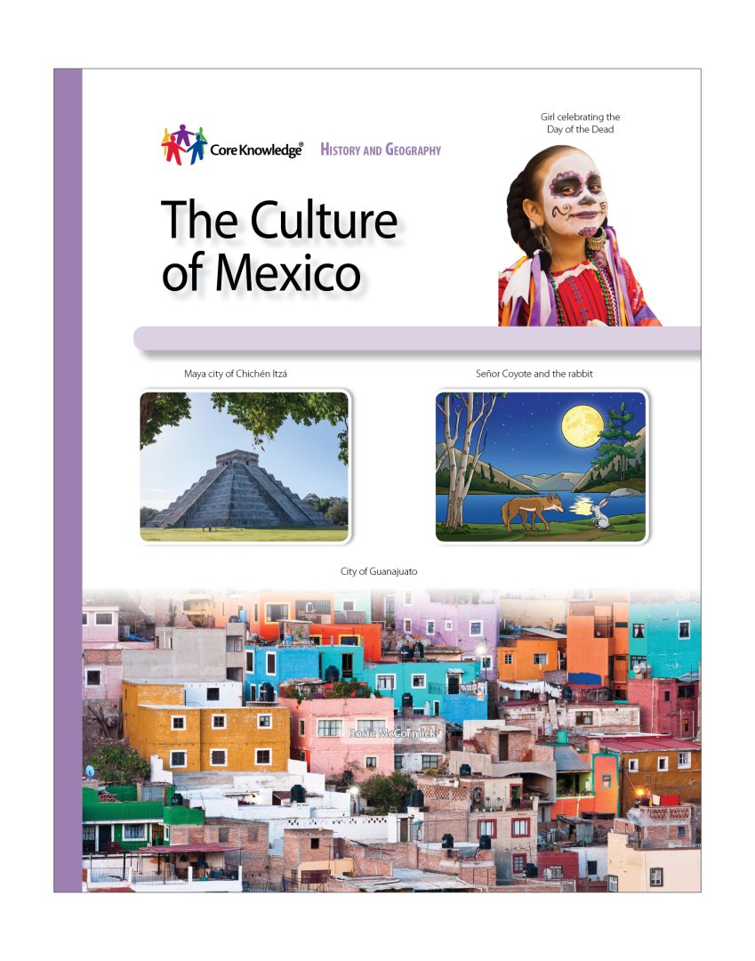 The Culture of Mexico: CKHG Student Book – Core Knowledge Foundation
