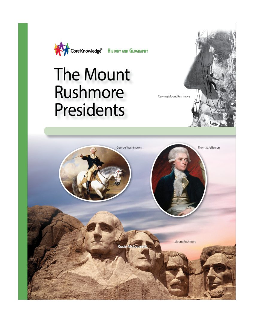 The Mount Rushmore Presidents: CKHG Student Book – Core Knowledge ...