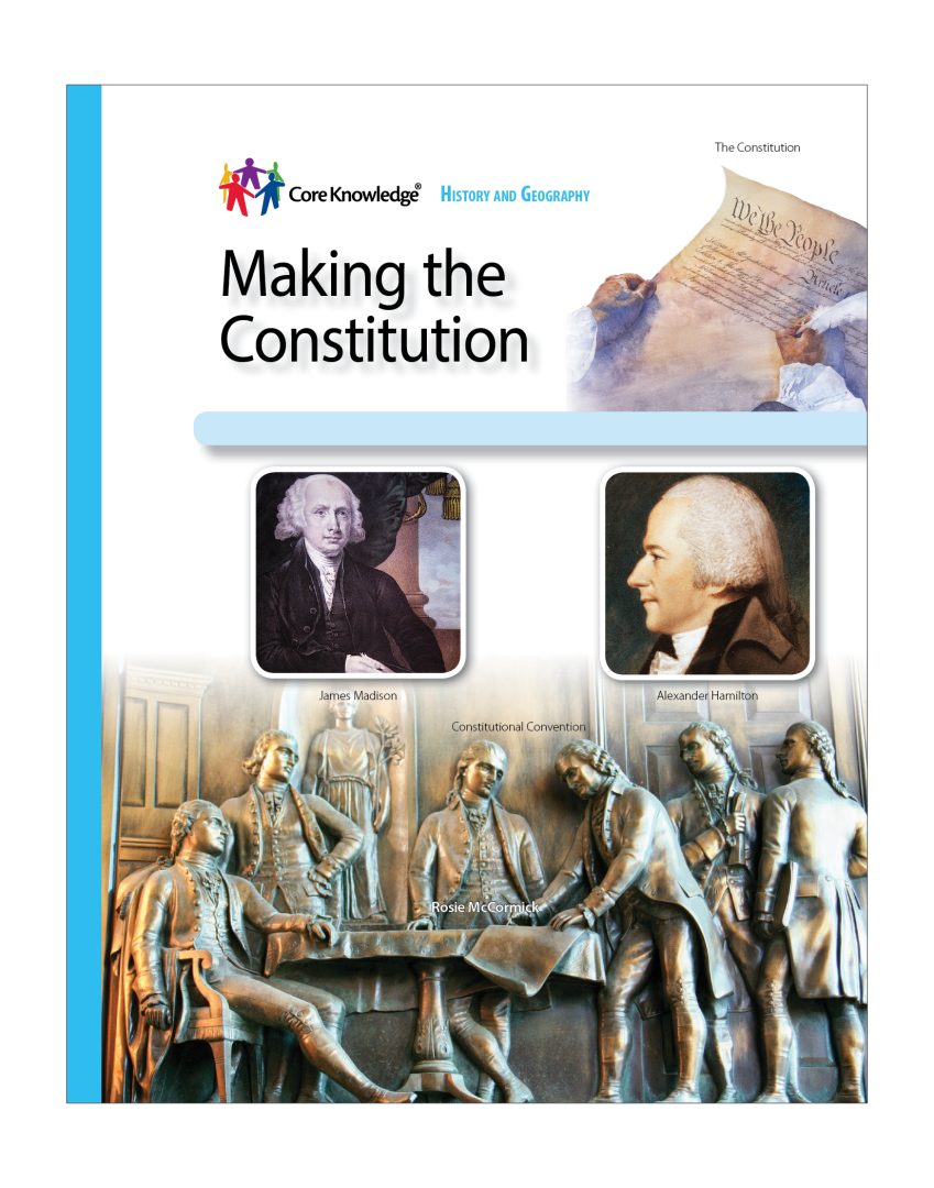 Making the Constitution: CKHG Student Book – Core Knowledge Foundation