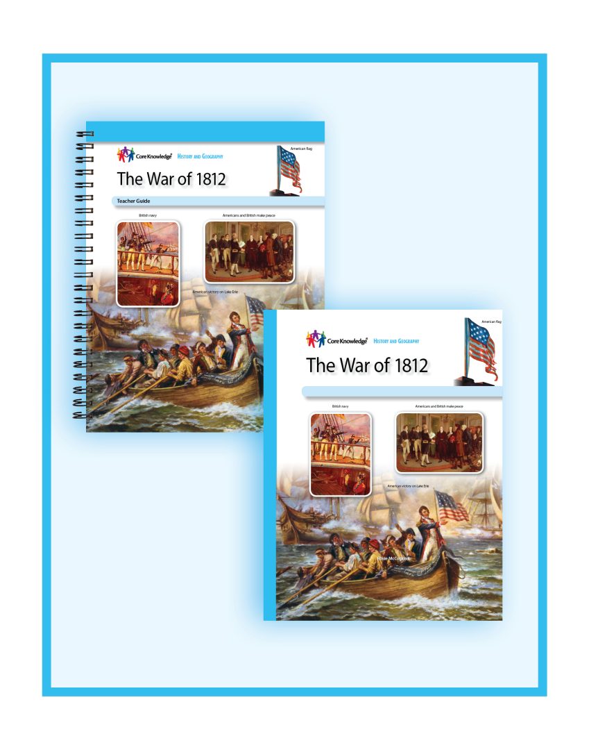 The War of 1812: CKHG Homeschool Set – Core Knowledge Foundation