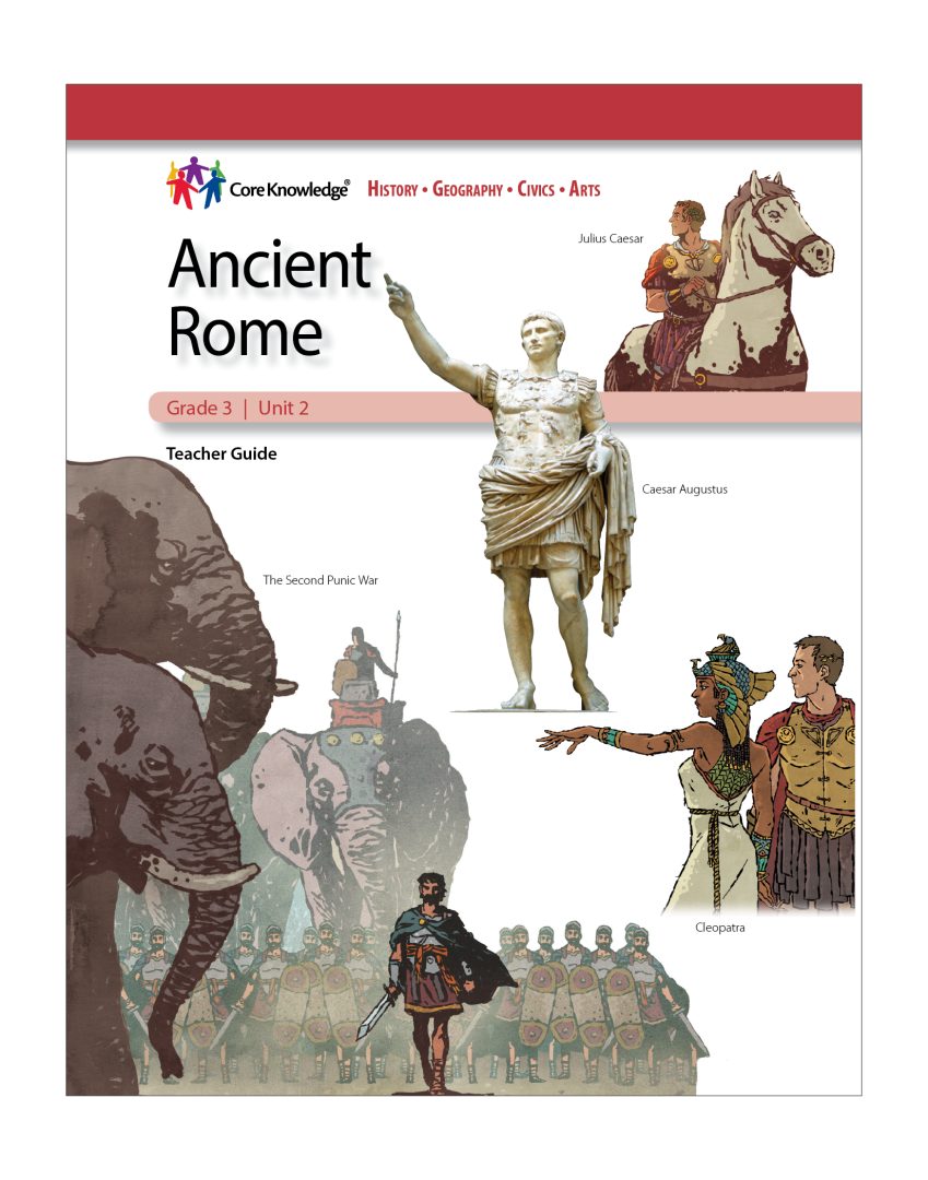 Ancient Rome: CKHG Teacher Guide – Core Knowledge Foundation