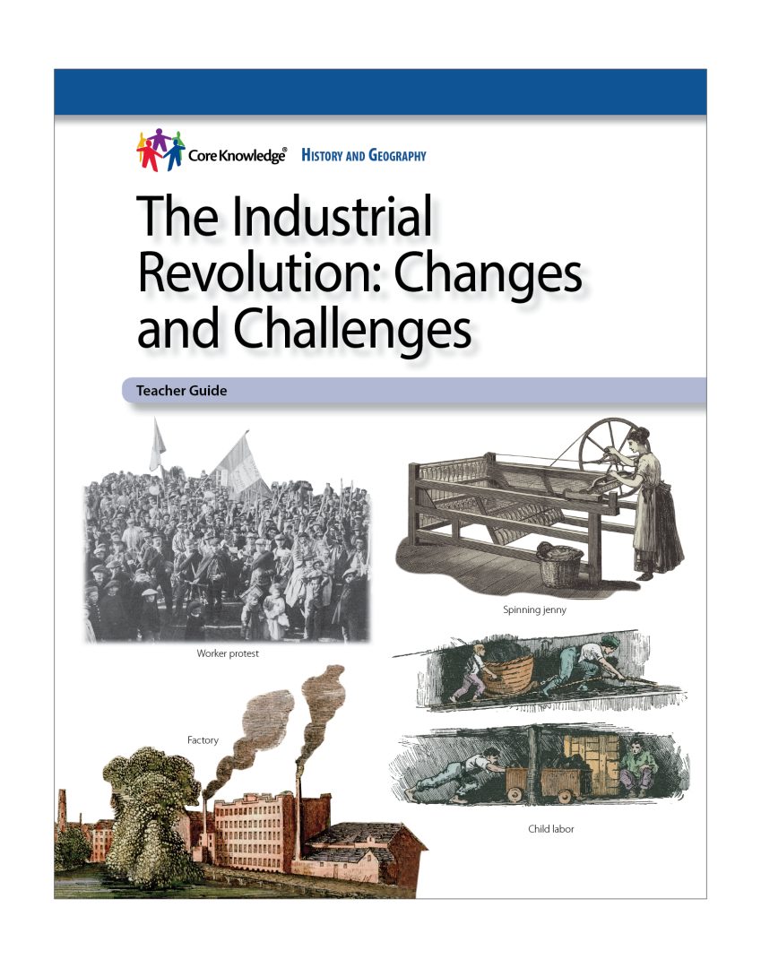 The Industrial Revolution: Changes and Challenges: CKHG Teacher Guide ...