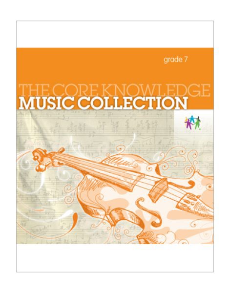 CKMusic: Grade 7 Music Collection – Core Knowledge Foundation