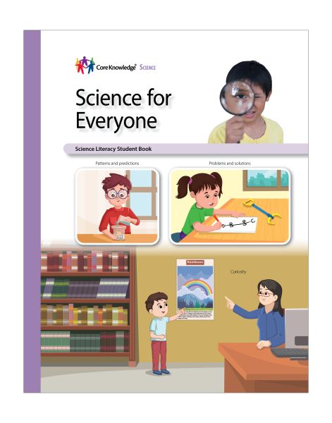 Science for Everyone: CKSci Student Book – Core Knowledge Foundation