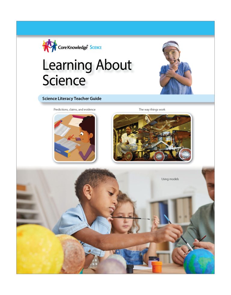 Learning About Science: CKSci Teacher Guide – Core Knowledge Foundation