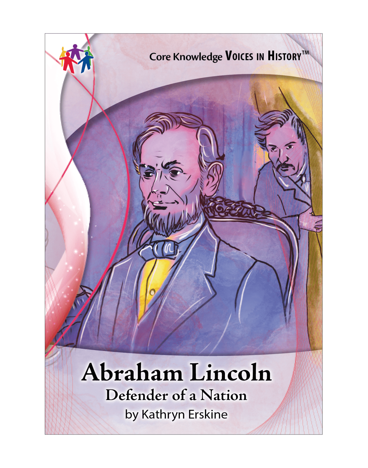 CK Voices in History™ Abraham Lincoln: Defender of a Nation – Core ...