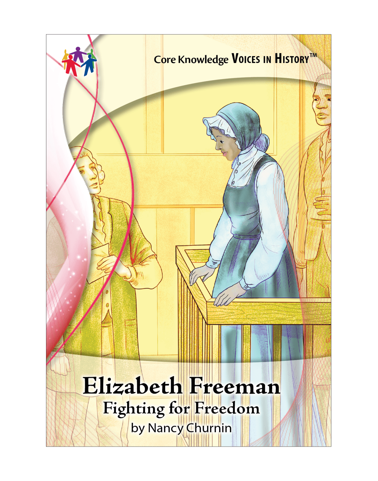 CK Voices in History™ Elizabeth Freeman: Fighting for Freedom – Core ...