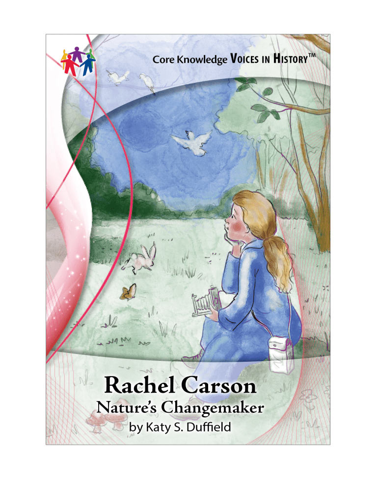 CK Voices in History™ Rachel Carson: Nature’s Changemaker – Core ...